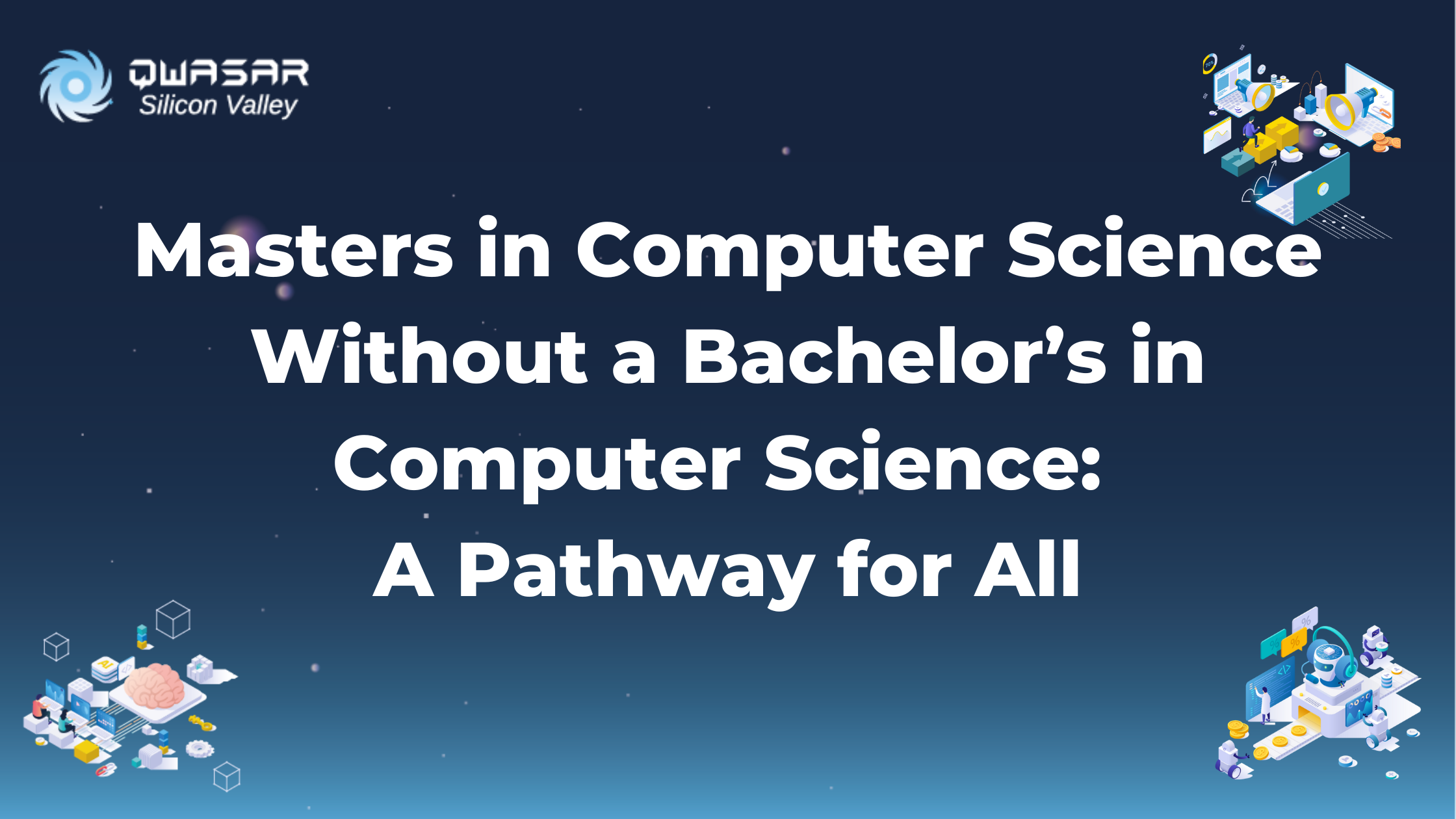 Masters in Computer Science Without a Bachelor’s in Computer Science: A Pathway for All at Qwasar